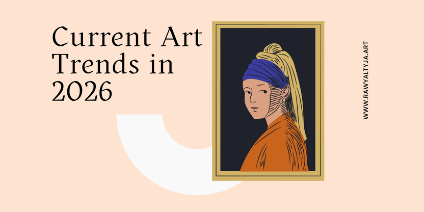Current Art Trends in 2026 – Rawyalty JA